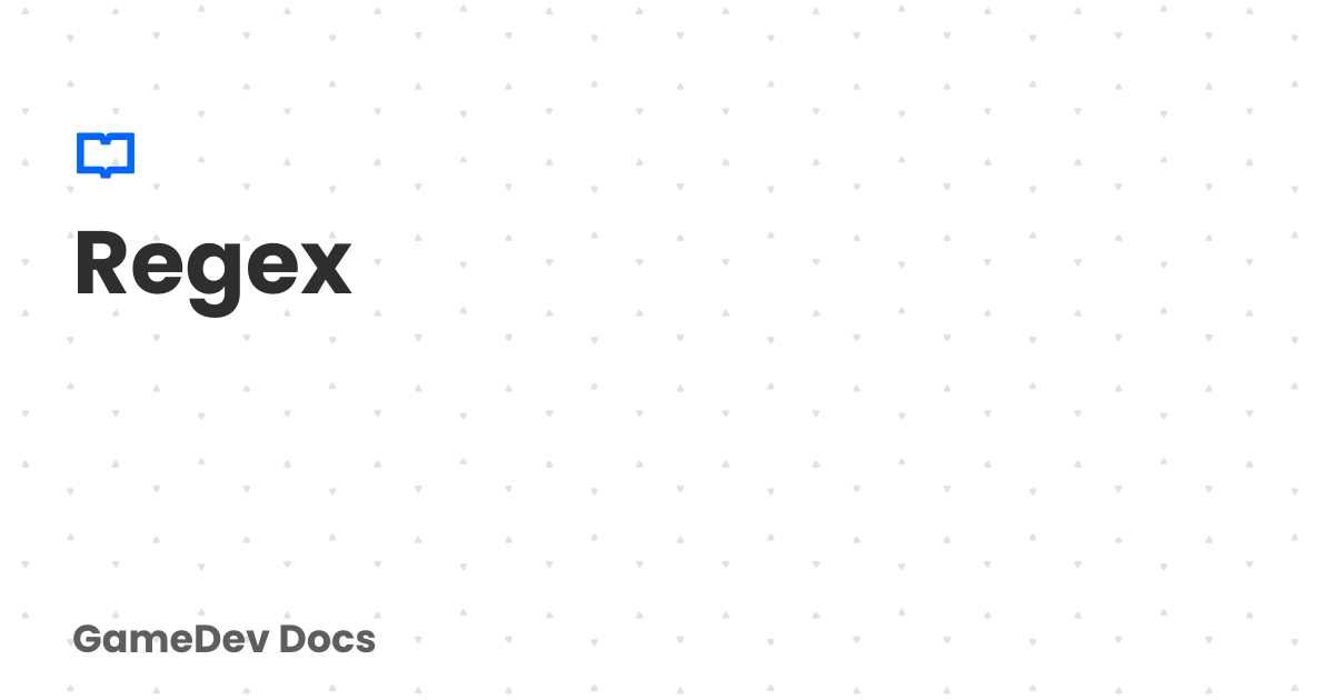Regex | Game Dev Docs