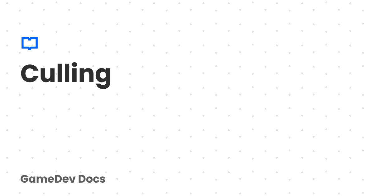 Culling | Game Dev Docs