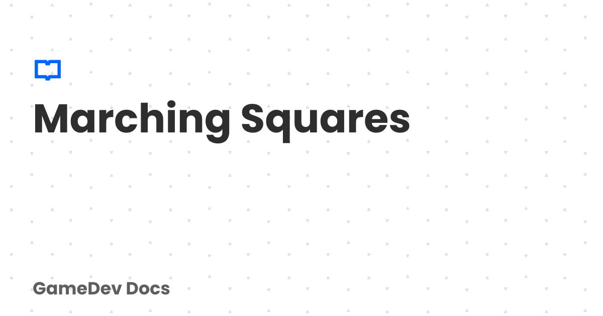 Marching Squares | Game Dev Docs